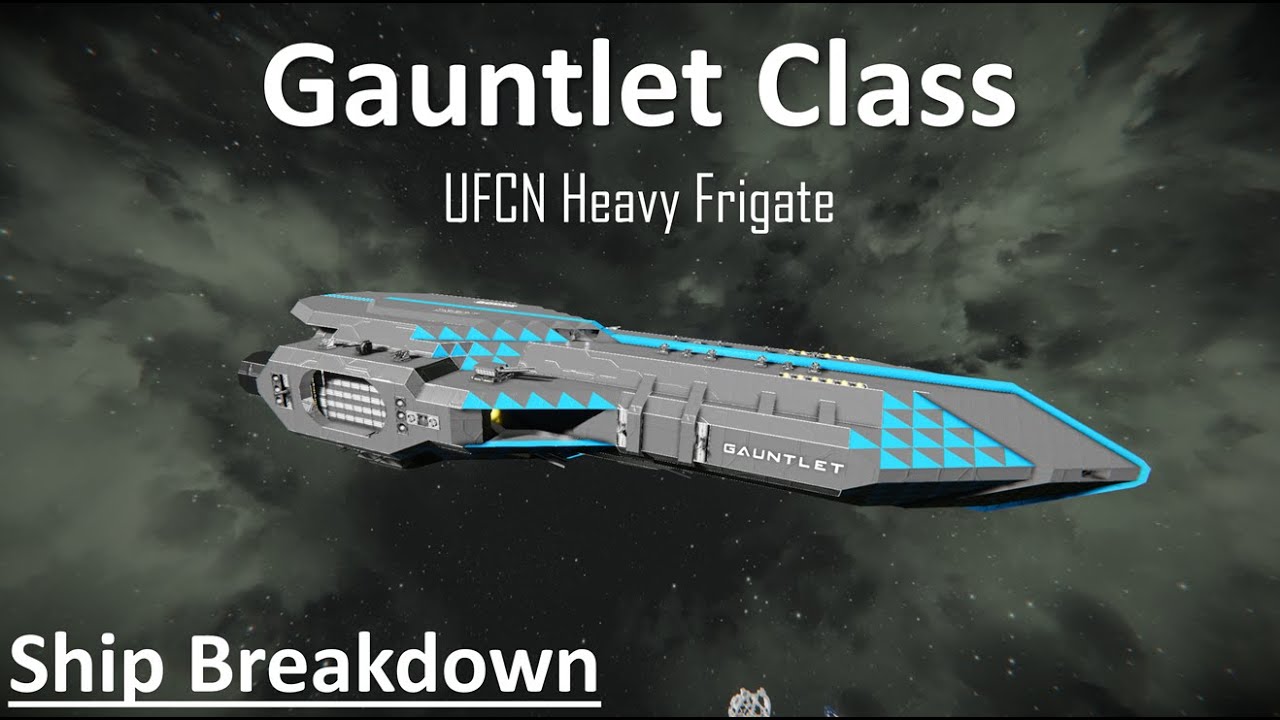 Ship Breakdown: Gauntlet Class Heavy Frigate - YouTube