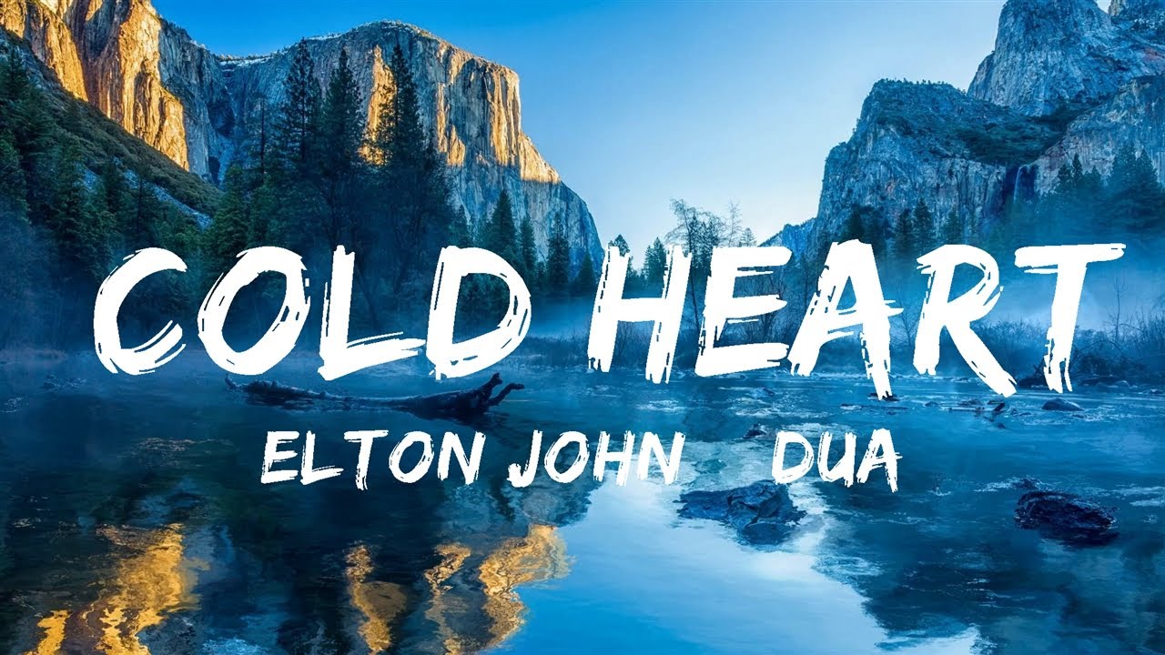 Elton John & Dua Lipa - Cold Heart (Lyrics) PNAU Remix | 30mins Chill ...