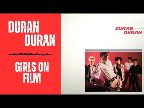 Duran Duran, Girls On Film (Vinyl Version) - YouTube