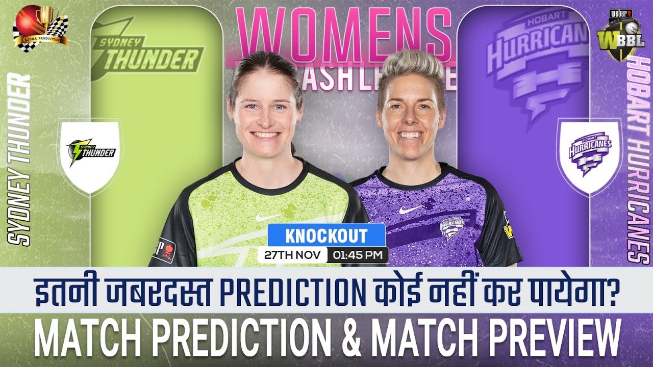WBBL Knockout Match - SYTW vs HBHW Prediction| Sydney Thunder Women vs ...