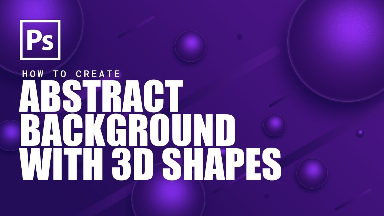 How to Create Abstract Background with 3d Shapes in Photoshop - YouTube