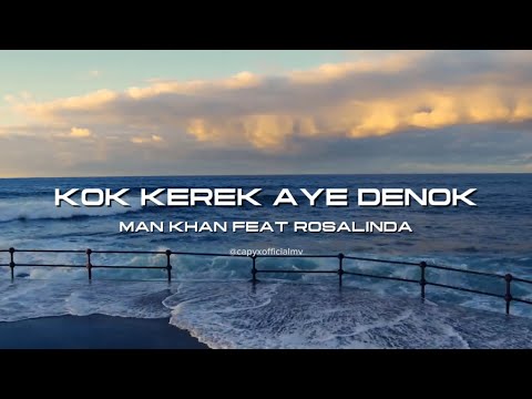 DIKIR KOK KEREK AYE DENOK by MAN KHAN FEAT ROSALINDA ( OFFICIAL LYRIC ...