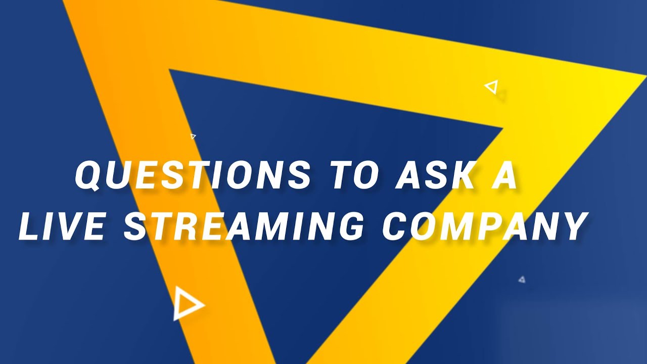 Questions to ask a Live Streaming company - YouTube