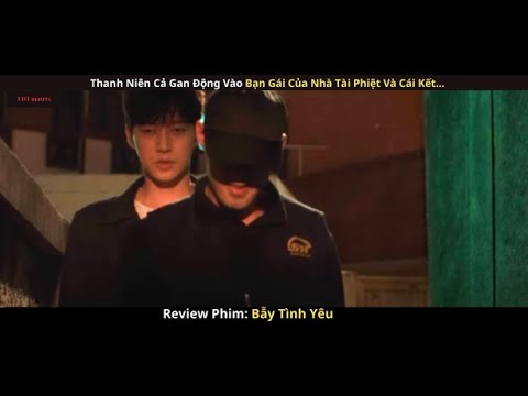 [Review Phim] Bẫy tình yêu( Cheese In The Trap) động vào bạn gái của nhà tài phiệt và cái kết....