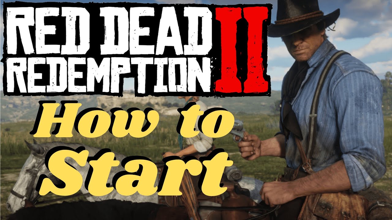 How to Start - Red Dead Redemption II - 2024 - YouTube