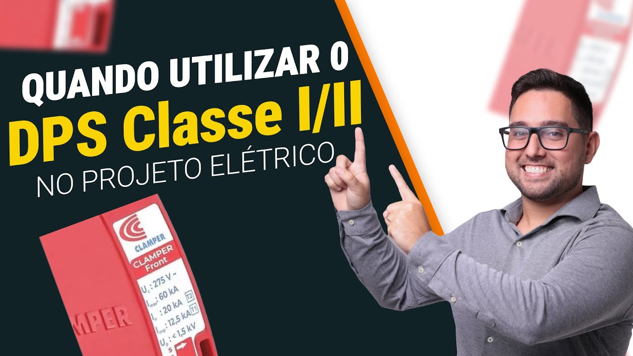 QUANDO UTILIZAR DPS CLASSE I / II NO PROJETO ELÉTRICO? - YouTube