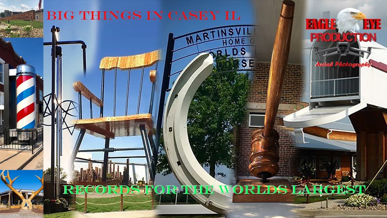 Big Things In Casey IL Big Enough To Set Records For the Worlds Largest ...