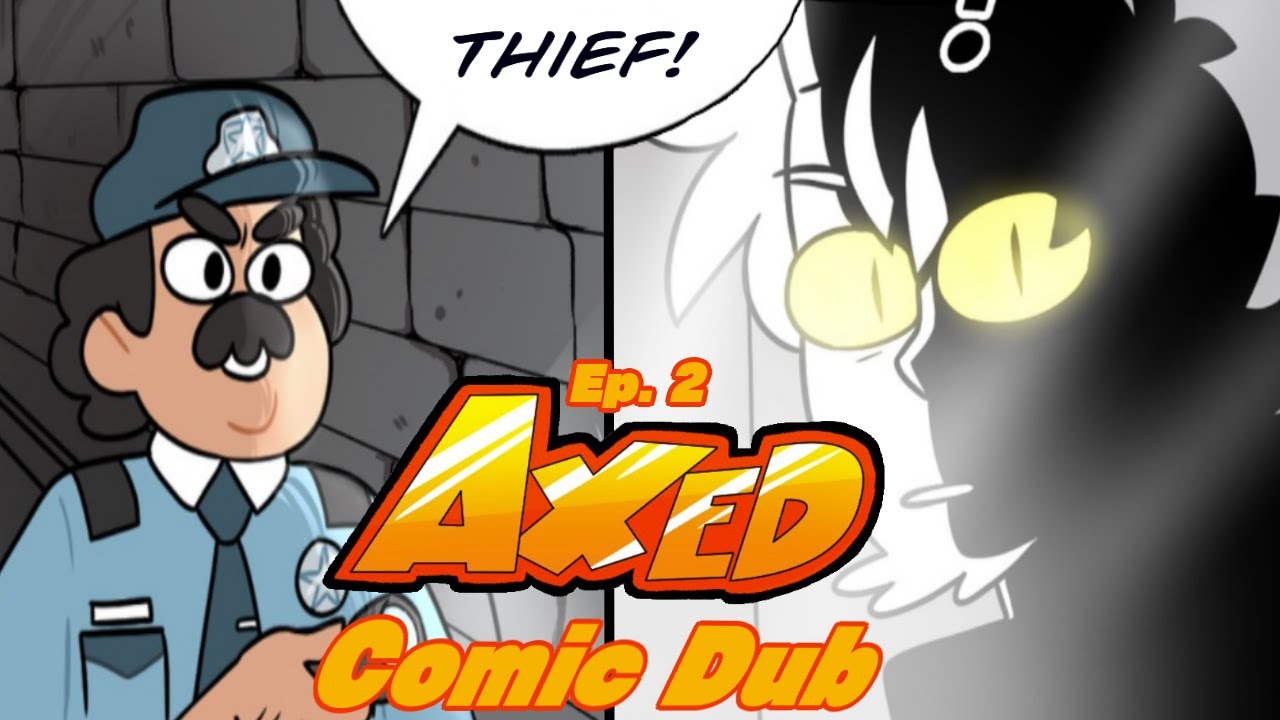 AXED | Ep. 2 Thief - Comic Dub - YouTube