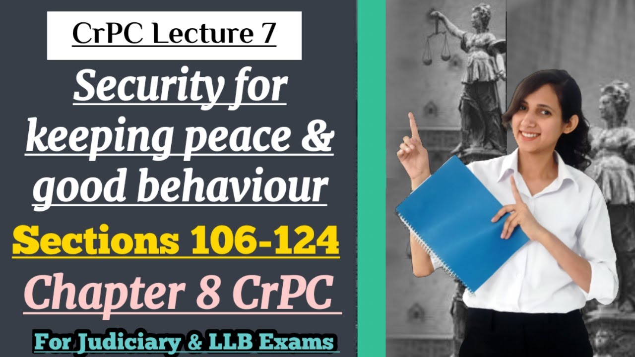 CrPC Lecture 7 | Section 106 to 124 of CrPC | Chapter 8 of CrPC - YouTube