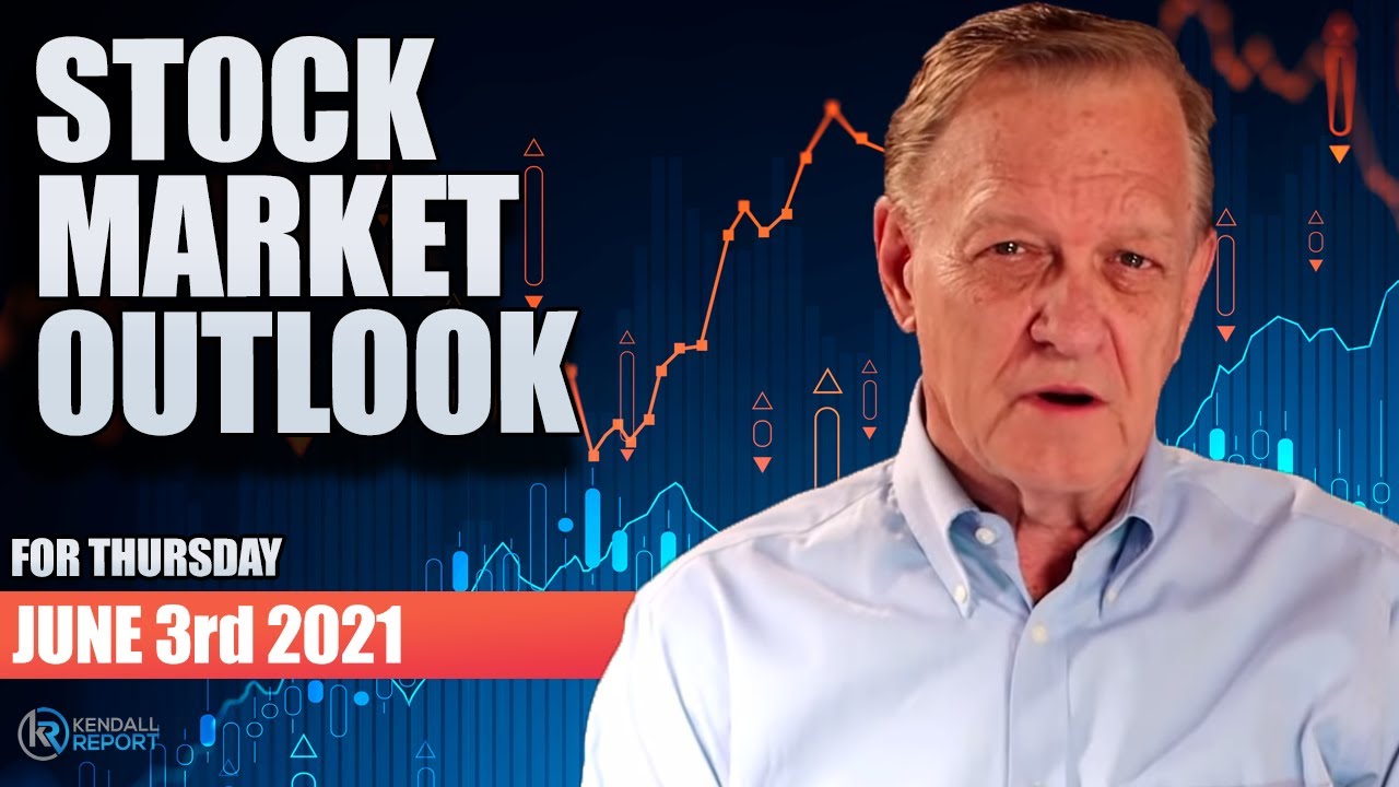 Stock Market Outlook for Thursday June 3rd 2021 - YouTube