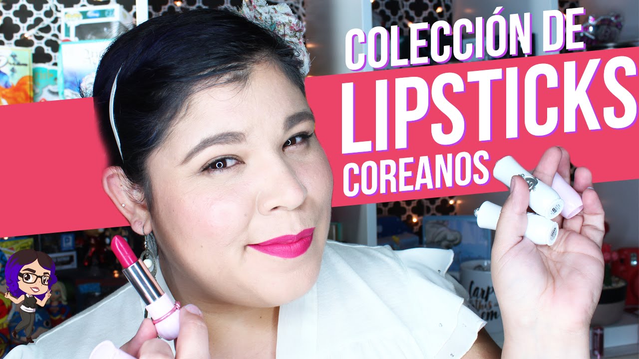 Mi colección de labiales coreanos (Korean Lipsticks) | BeautyGeek - YouTube
