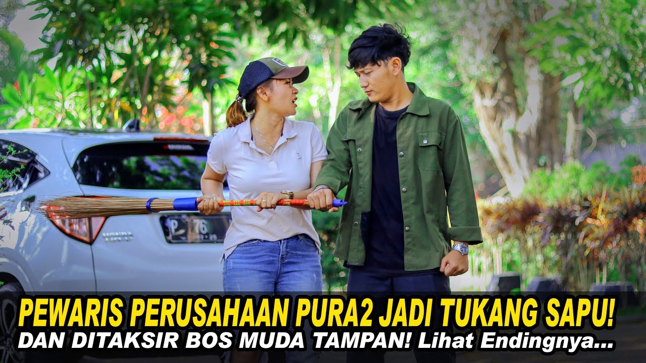 PEWARIS PERUSAHAAN PURA2 JADI TUKANG SAPU! DAN DITAKSIR BOS MUDA TAMPAN ...