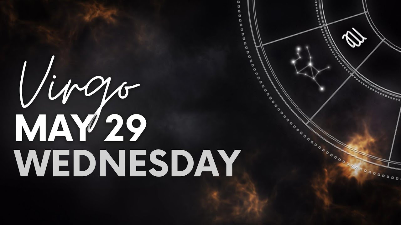 Virgo - Today Horoscope - May 29, 2024 - Daily Horoscope - Horoscope ...