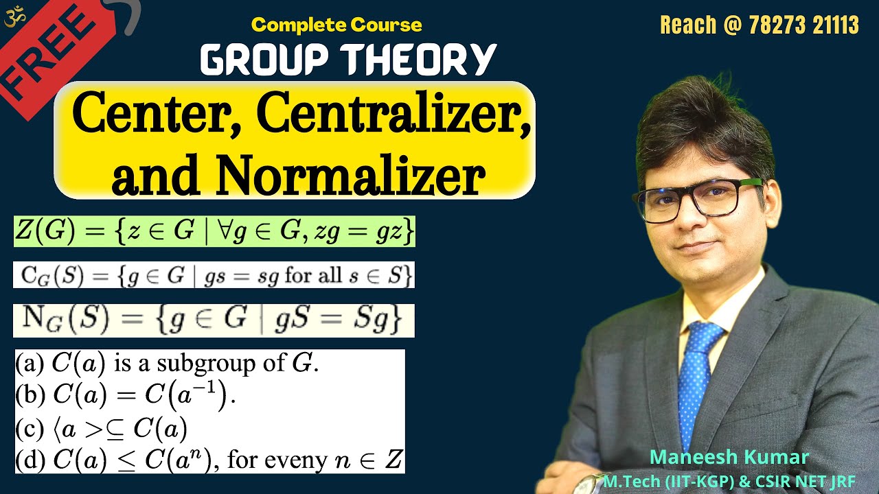 #7 Center of a Group G | Centralizer & Normalizer of a subset of G ...