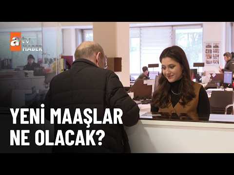 Memur ve emekliler ne kadar zam alacak? - atv Ana Haber 4 Mayıs 2026