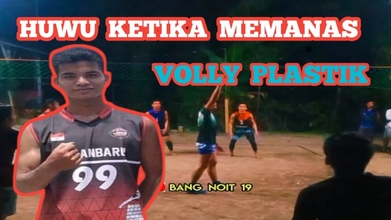 HUWU SEMAKIN MEMANAS II VOLLY PLASTIK - YouTube