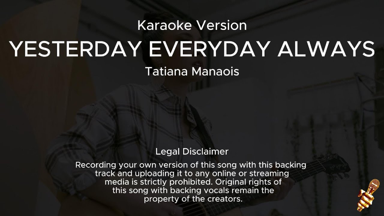 Tatiana Manaois - Yesterday, Everyday Always (Karaoke Version) - YouTube