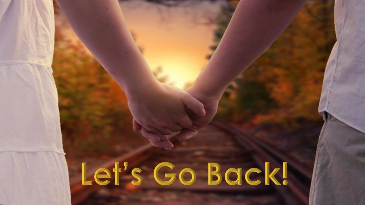 Let's go back! - YouTube