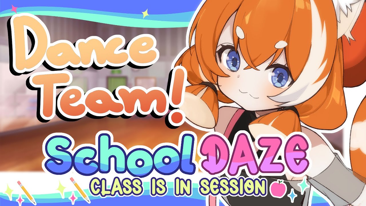 THE DANCE TEAM! Learning some dances! 【SCHOOL DAZE】 - YouTube