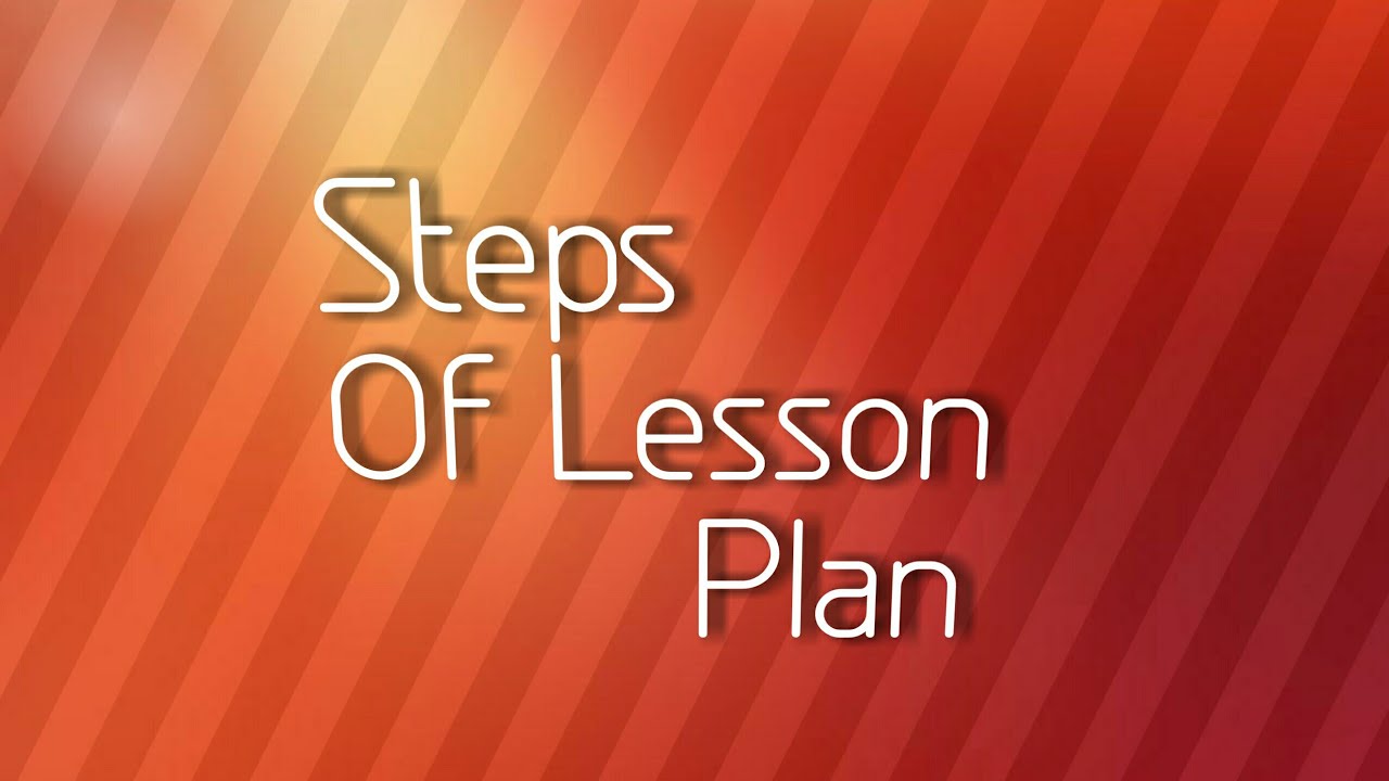 Steps Of Lesson Plan In English Pedagogy Of English Language For B ed Steps Of Lesson Plan In English Pedagogy Of English Language For B ed