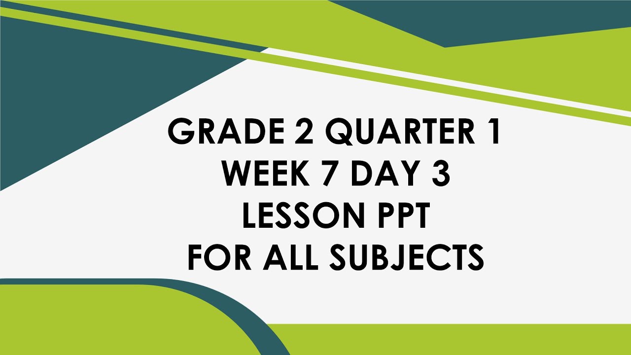 Grade 2 Quarter 1 Week 7 Day 3 Lesson PPT in All Subjects July 30, 2025 ...