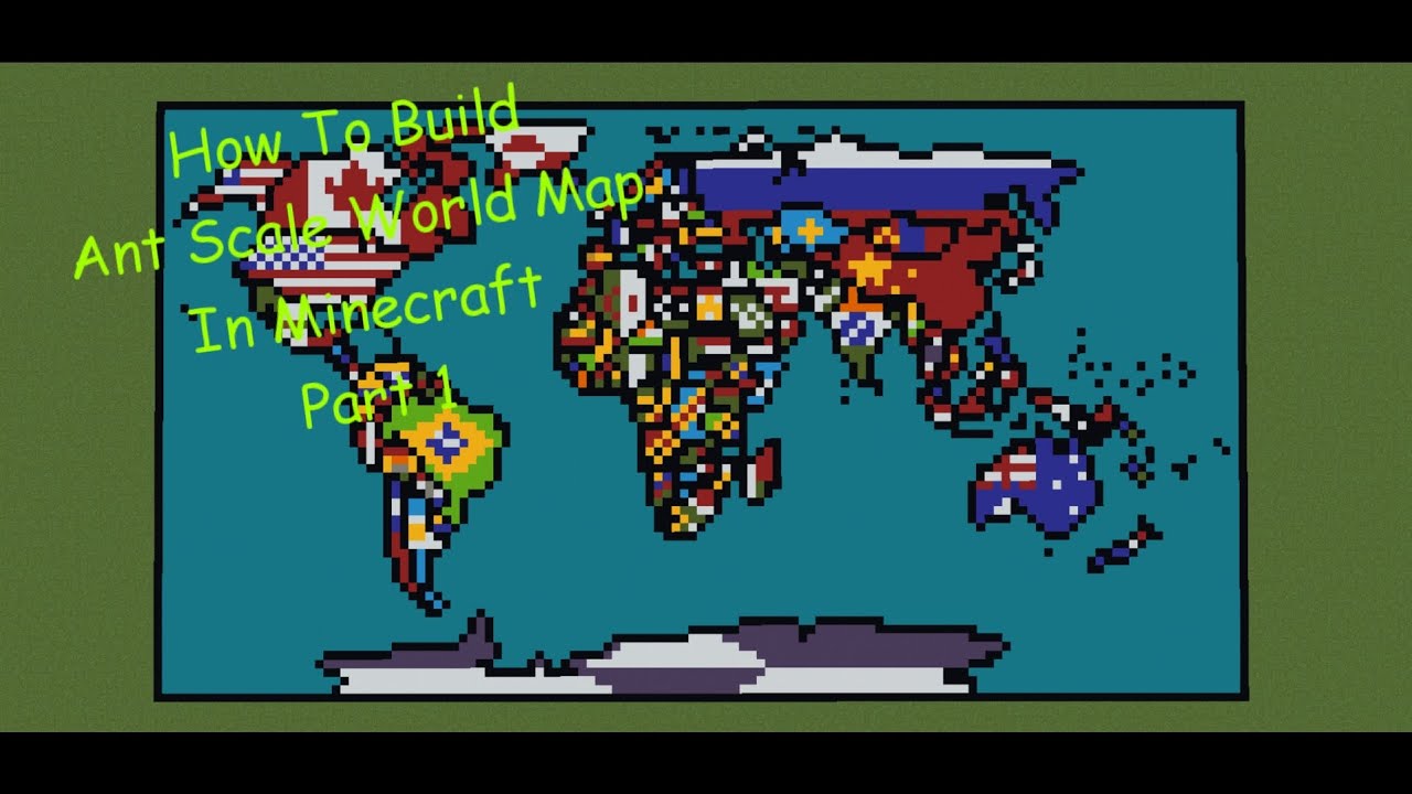 How To Build Ant Scale World Map In Minecraft - Part 1 - YouTube