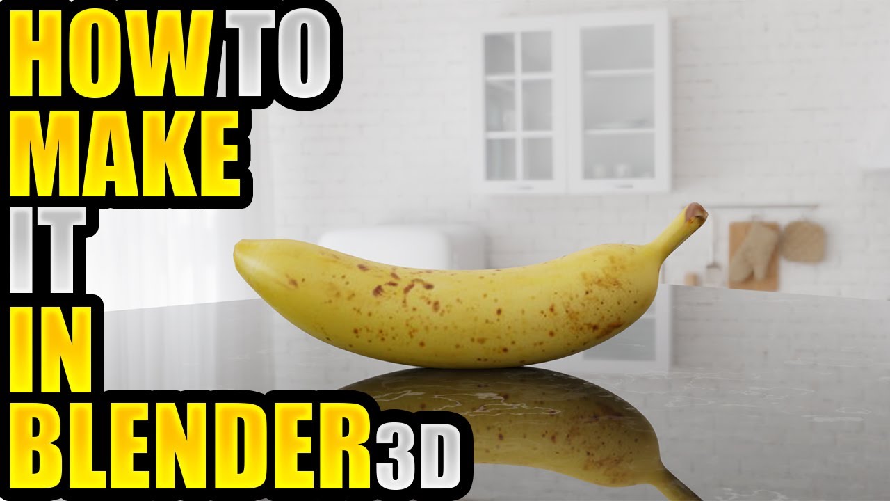 How To Make Realistic Banana In Blender 3d /For Beginners/Realistic ...