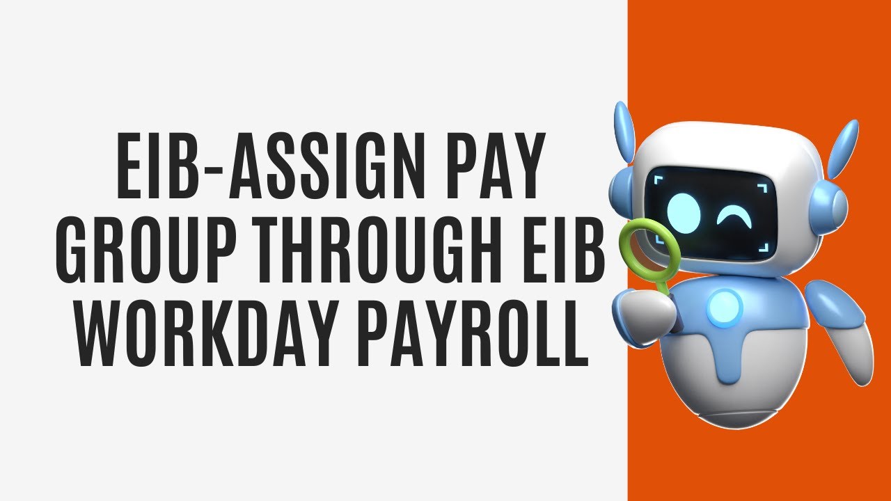 workday payroll: EIB Assign Pay group through EIB | workday course ...