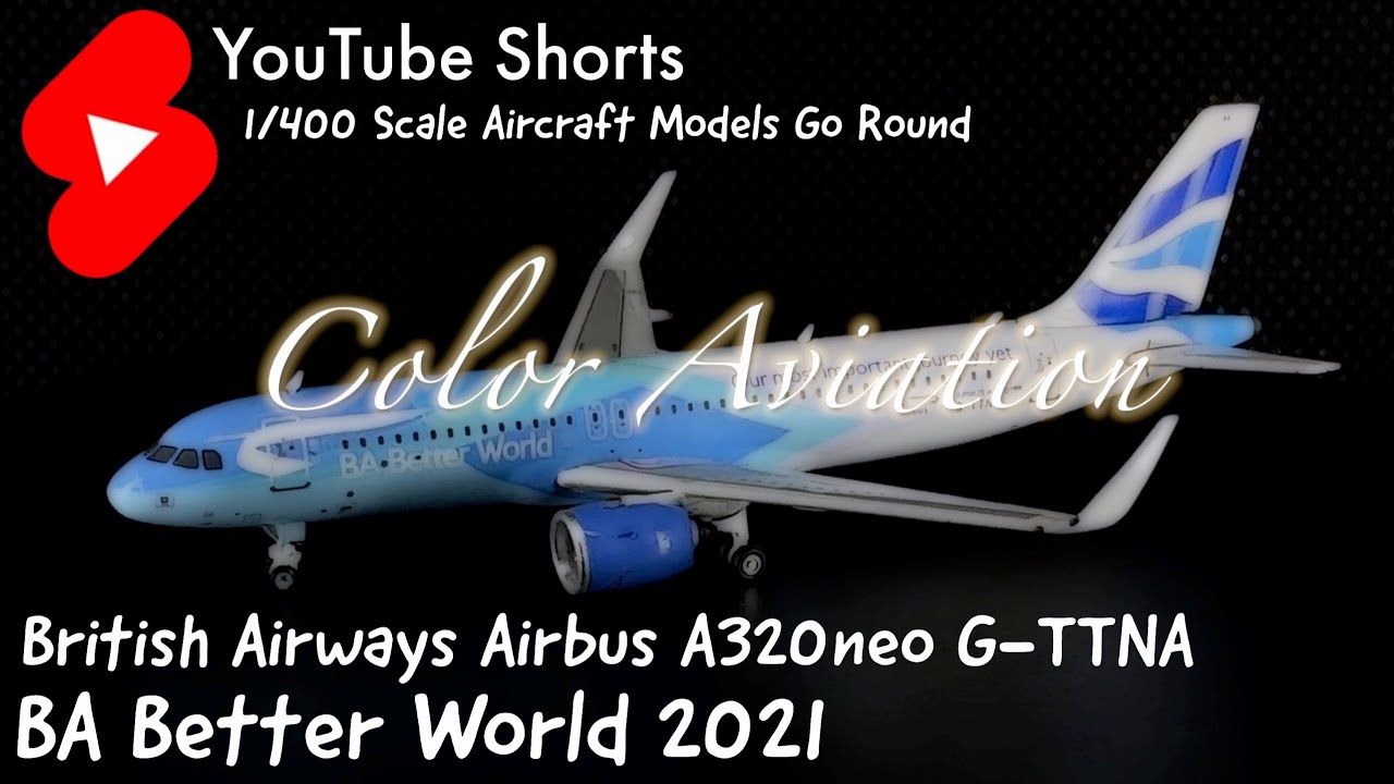 1/400 British Airways Airbus A320neo G-TTNA BA Better World【Aircraft ...