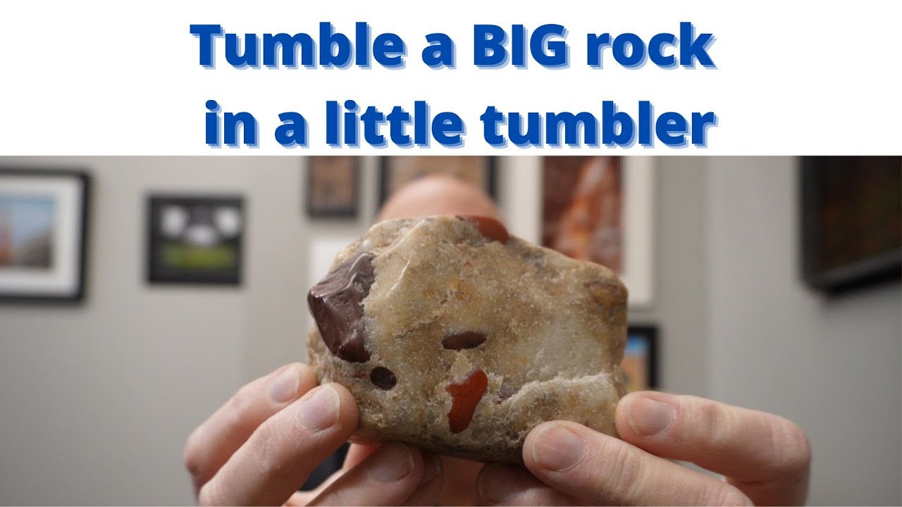 Tumble a Big rock in a Little Tumbler - YouTube