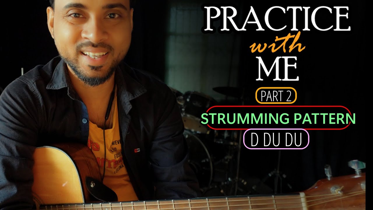 PRACTICE WITH ME | P2 | Strumming Pattern | D DU DU | Ms Academy - YouTube