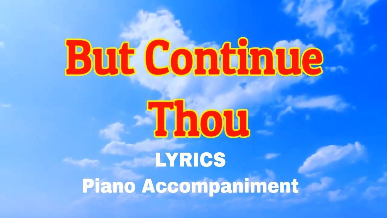 But Continue Thou Piano | Lyrics | | Accompaniment | Minus One - YouTube