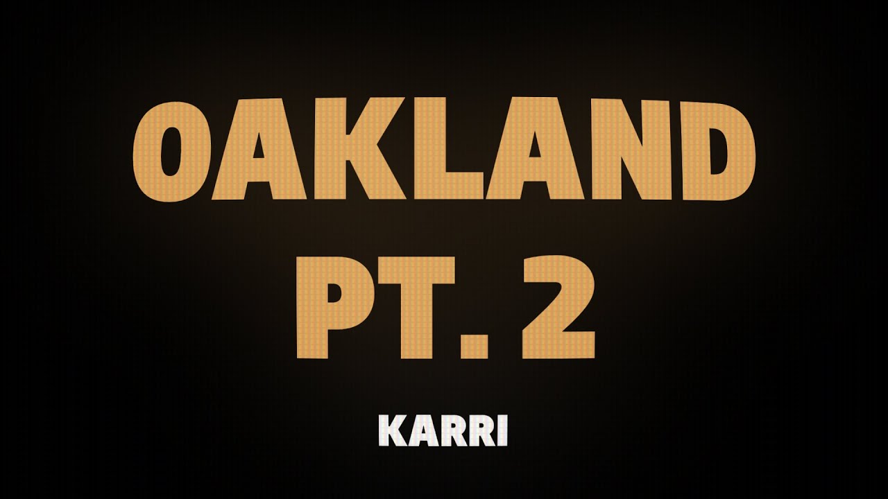Karri - Oakland Pt. 2 (Lyrics) - YouTube