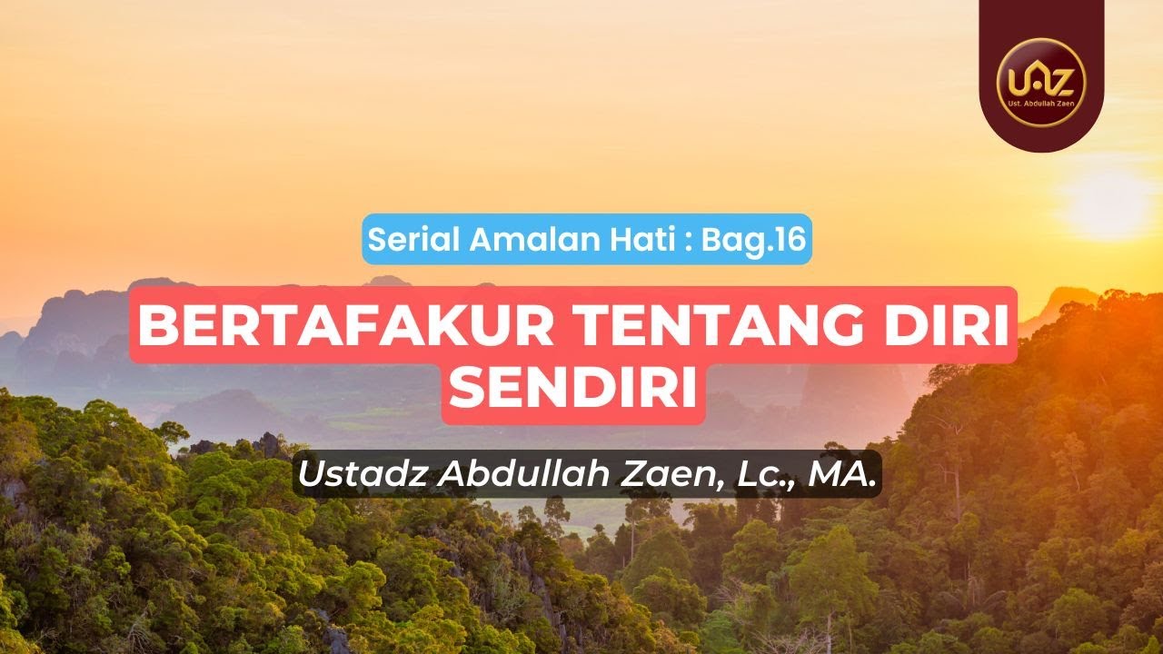 Bertafakur Tentang Diri Sendiri - Ustadz Abdullah Zaen., Lc., MA. - YouTube
