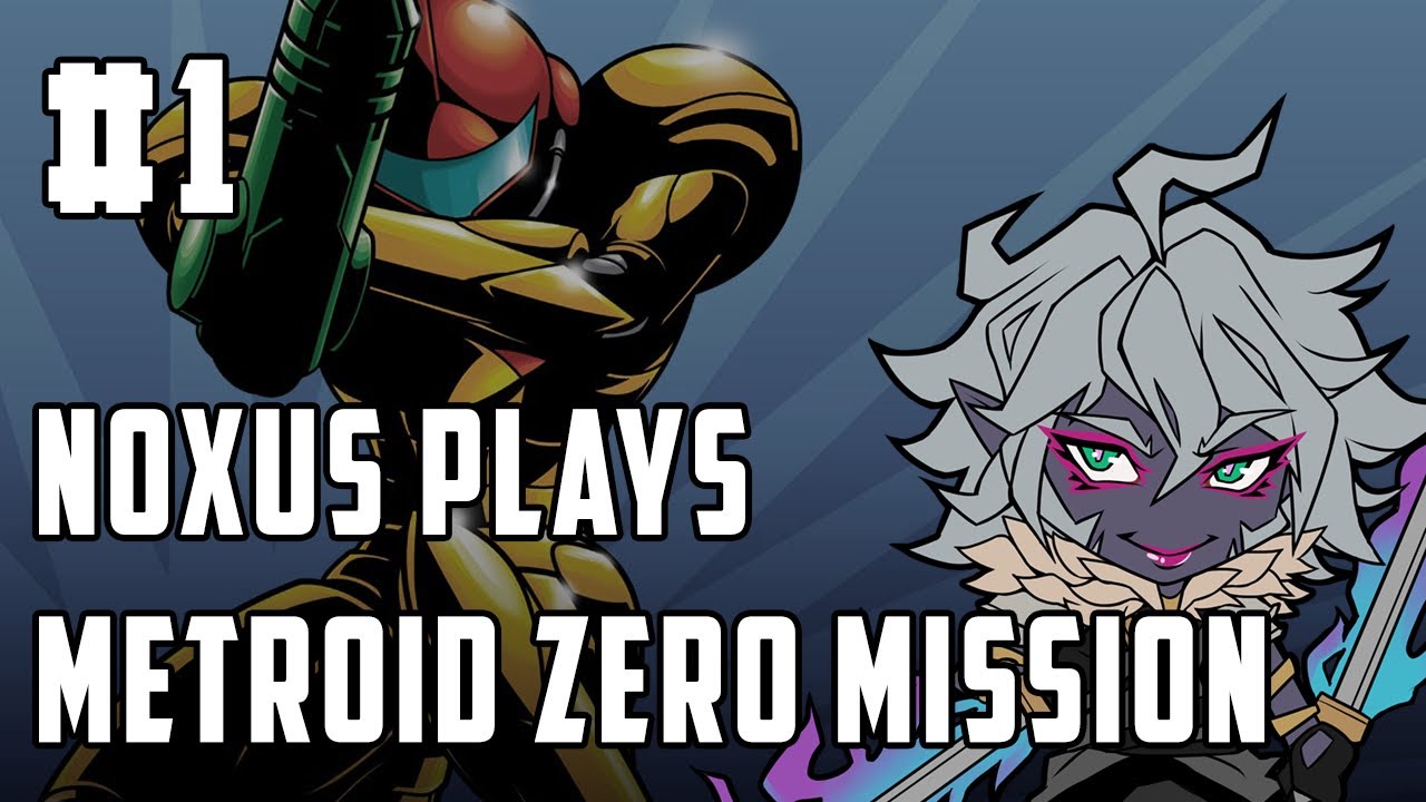 Noxus Plays Metroid Zero Mission Part 1 - YouTube