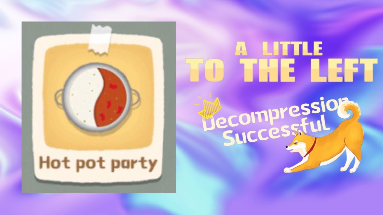 A Little to the Left | Hot Pot Party - YouTube