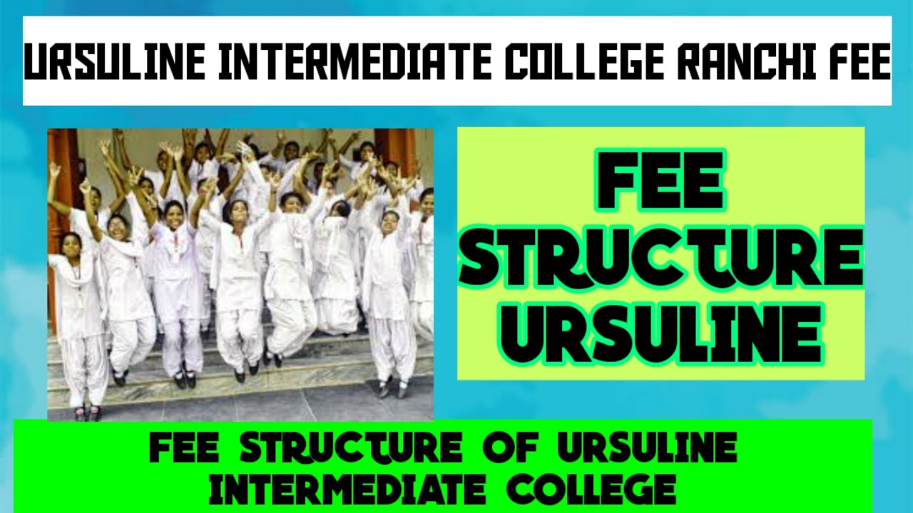 FEE STRUCTURE Ursuline Intermediate College Ranchi // URSULINE ...