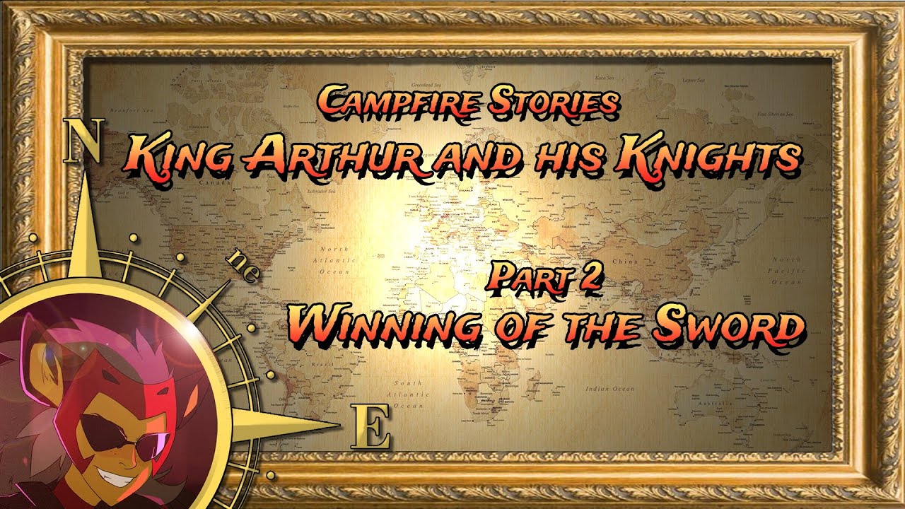 The Campfire - King Arthur Pt2: Winning of the Sword - YouTube