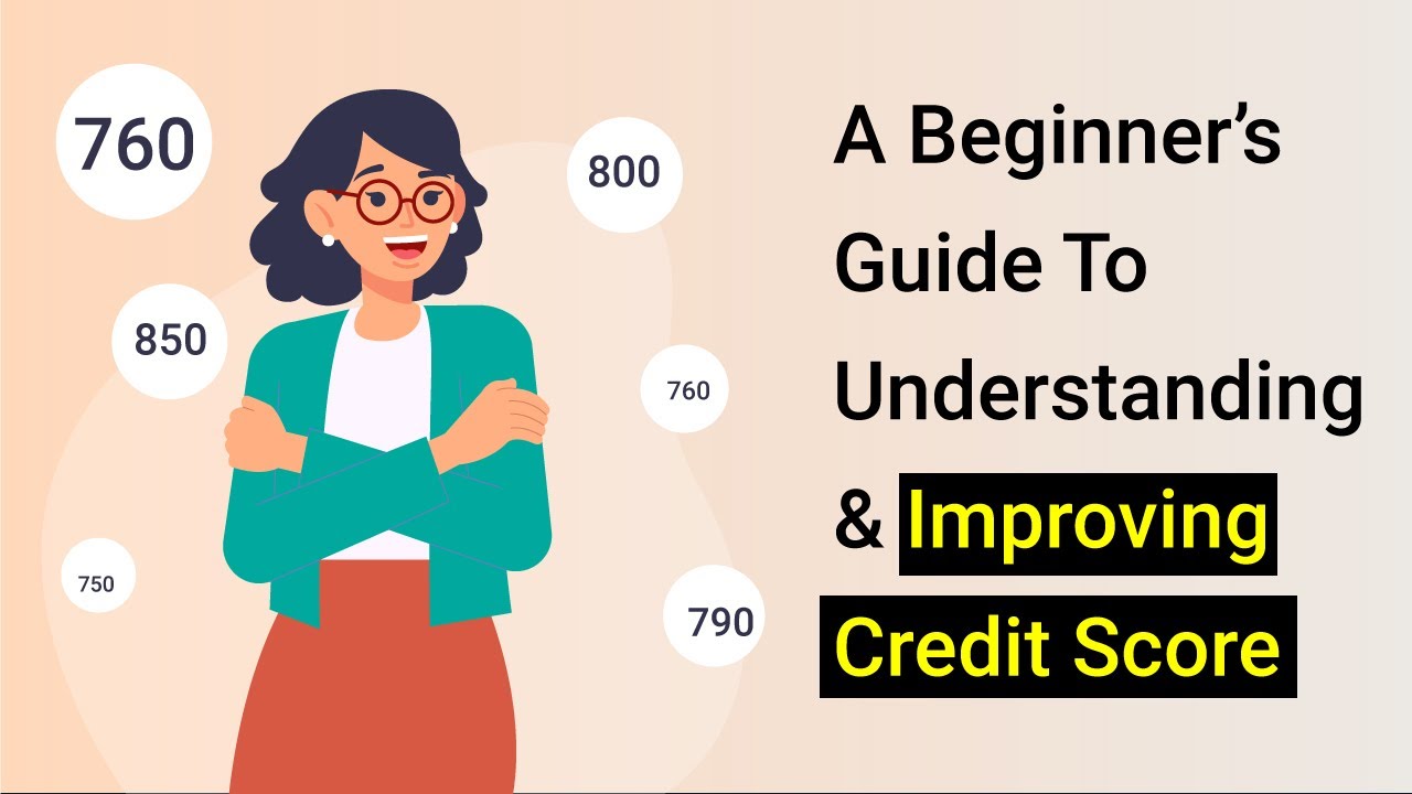 A Beginner’s Guide To Understanding & Improving Credit Score - YouTube