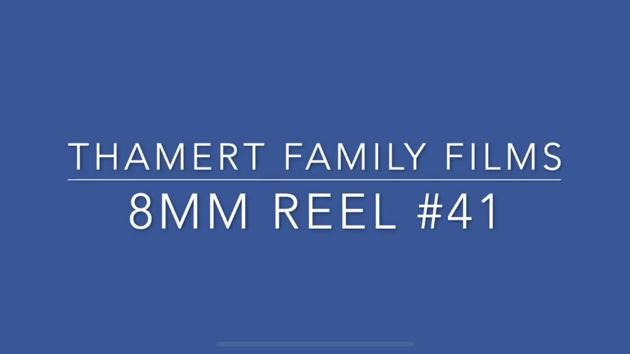 Old Thamert Family Films - Reel #41 - YouTube
