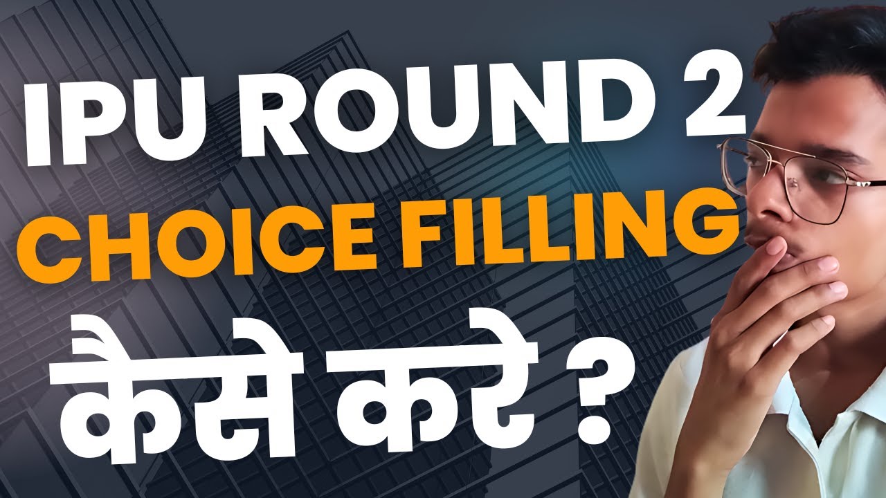 How to Do Choice Filling in IPU for Round 2 | IPU Counselling 2024 for ...
