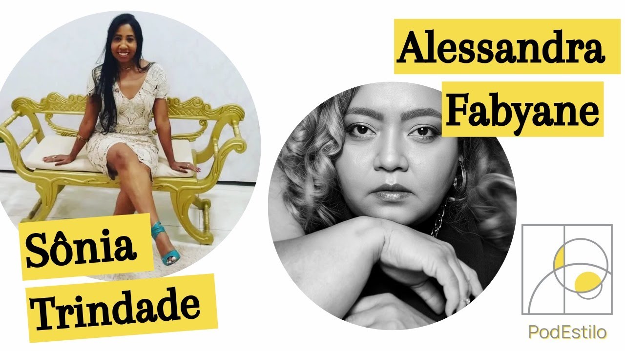 PodEstilo #4 - Alessandra Fabyane e Sônia Trindade - YouTube