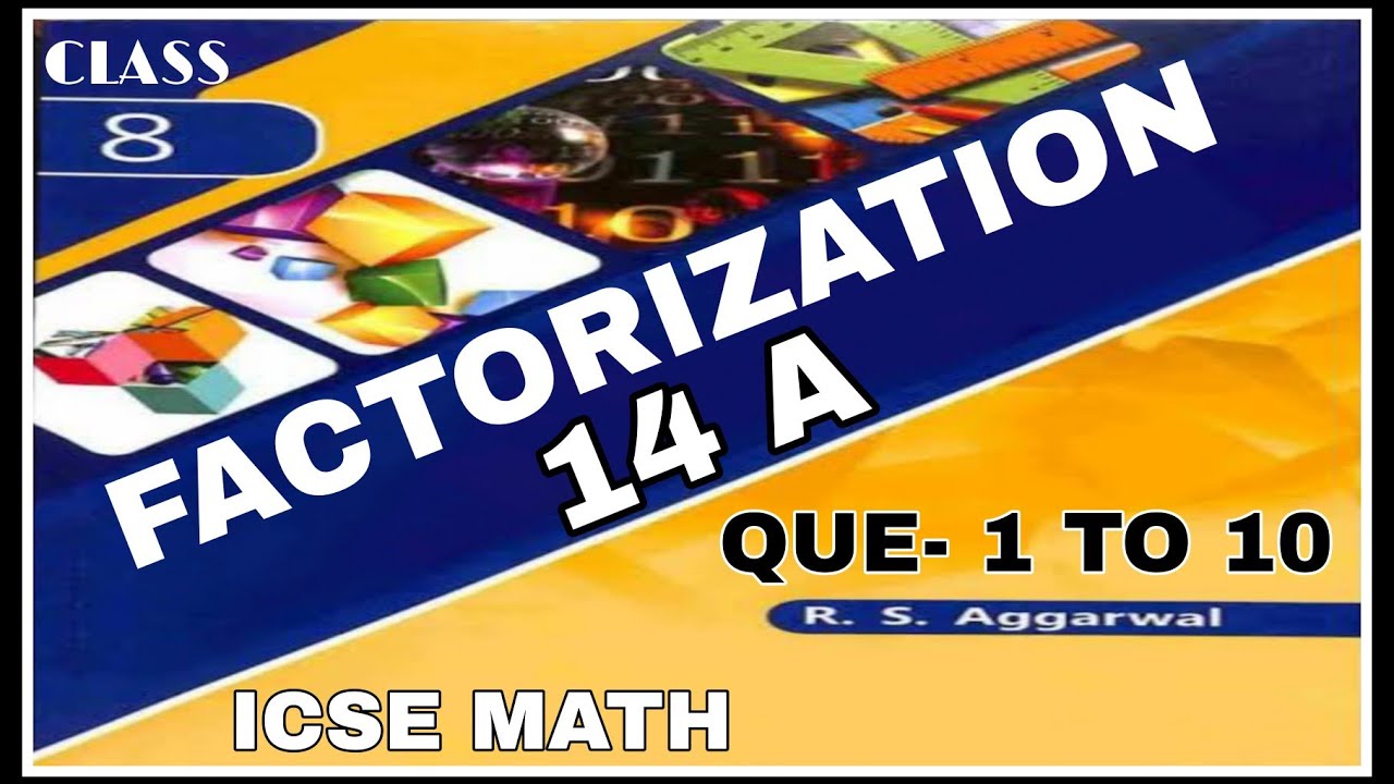 Factorization| class 8th Exercise 14A Question 1 - 10| Rs Aggarwal| ICSE MATH - YouTube