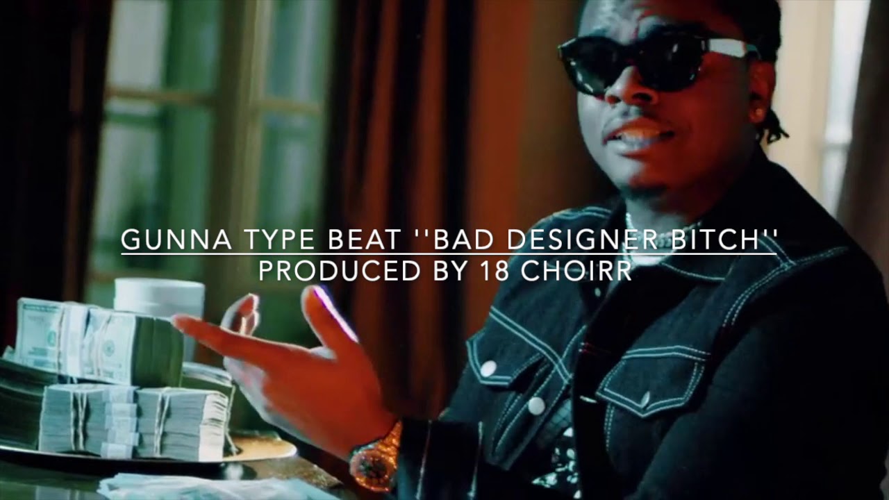 Gunna Type Beat ''Bad Designer Bitch'' (prod. by 18 Choirr) - YouTube