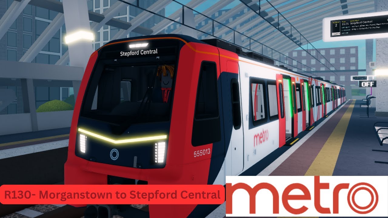 Vlog 247: Stepford County Railway- NEW METRO ROUTE- R130 Morganstown to ...