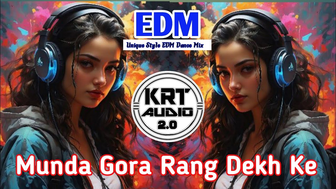 Munda Gora Rang Dekh Ke Remix ｜Unique Edm Dance Dj ｜ Old Hindi Dance song 2025 mix #edm # ...