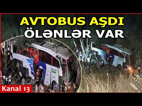 Sərnişin AVTOBUSU AŞDI: ÖLƏN VƏ YARALANANLAR VAR