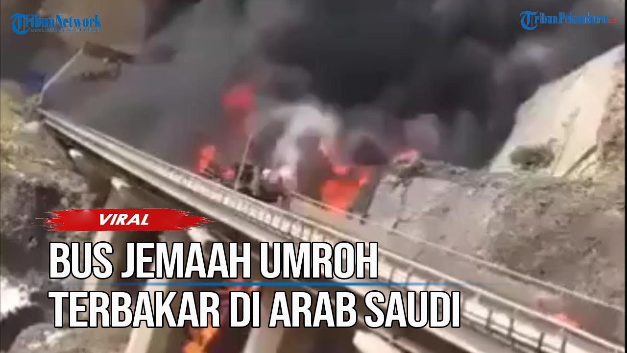 Bus Jemaah Umroh Terbakar Menabrak Jembatan di Aqaba Shaar Arab Saudi ...