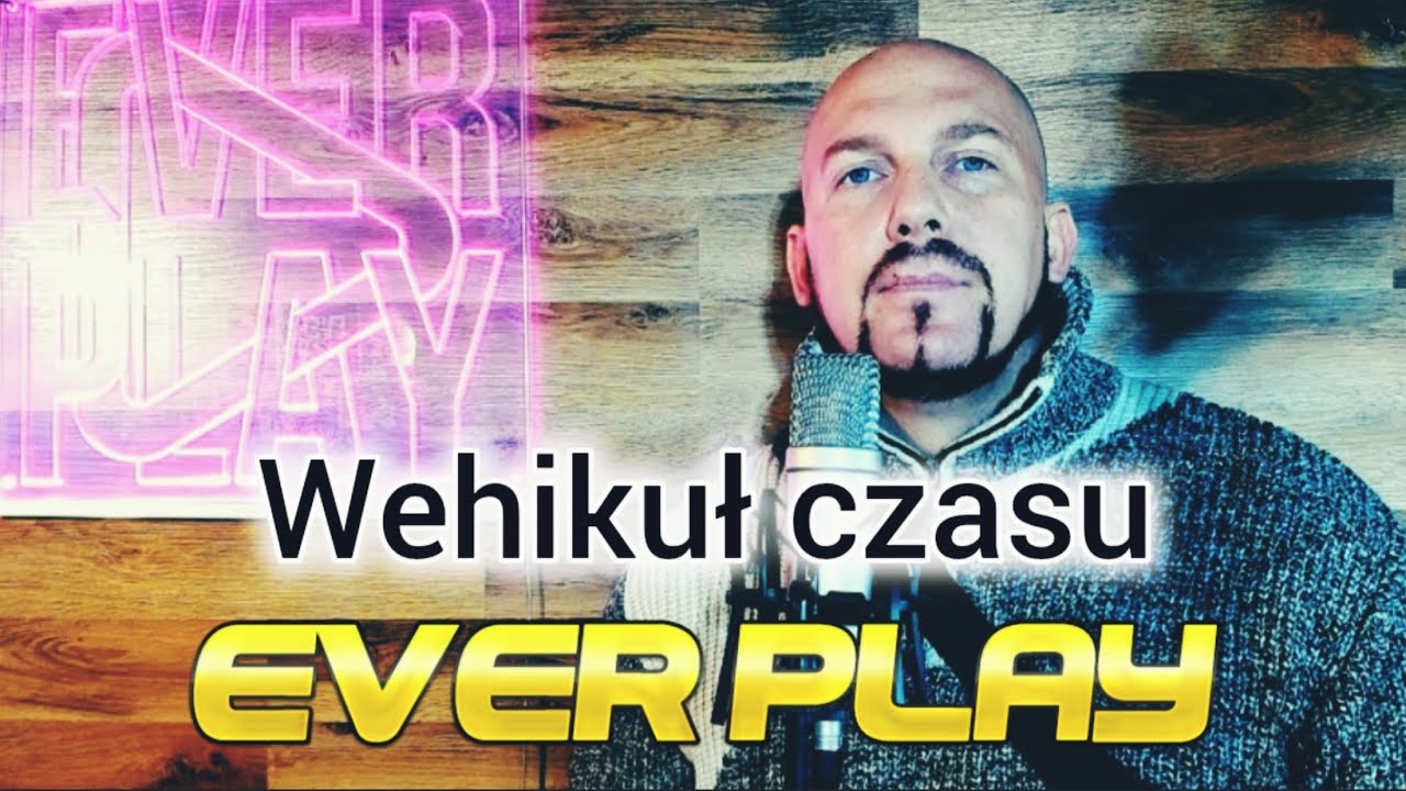 Ever Play- Wehikuł czasu official wideo 2024 - YouTube