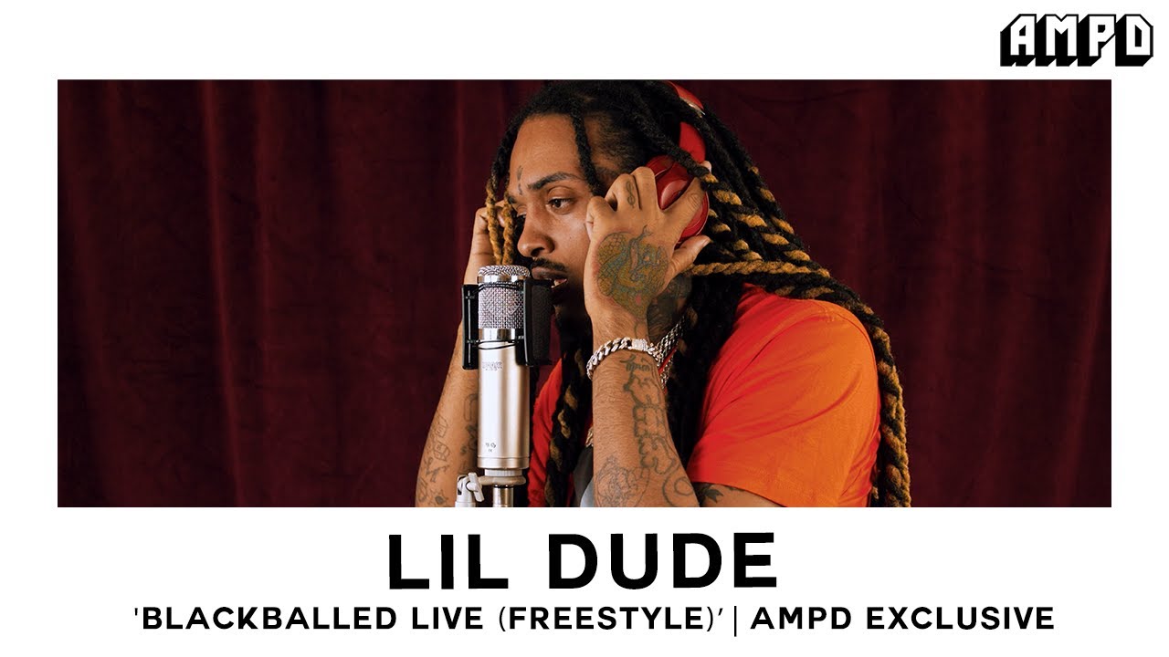 Lil Dude - “Blackballed" (Live Freestyle) | AMPD Exclusive - YouTube